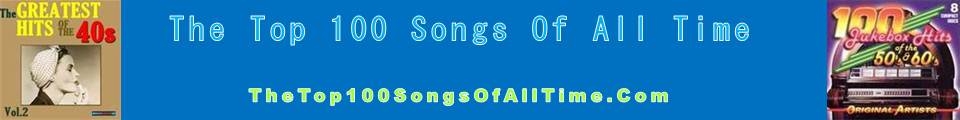 Top100SongsAllTime Banner | The Top 100 Songs Of All Time